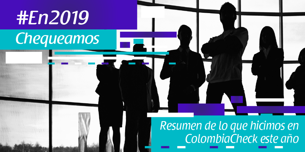 En 2019 chequeamos... | Especial de Colombiacheck